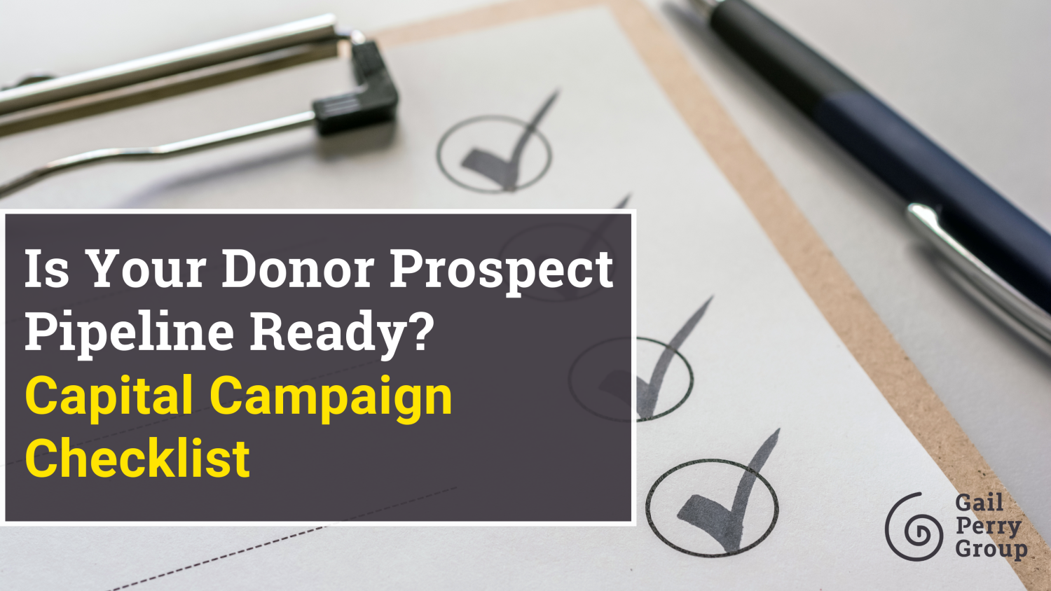 Is Your Prospect Pipeline Ready for Capital Campaign | GPG